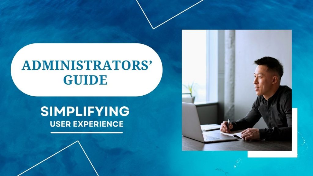 Administrators’ Guide – Simplifying User Experience - Mindivik